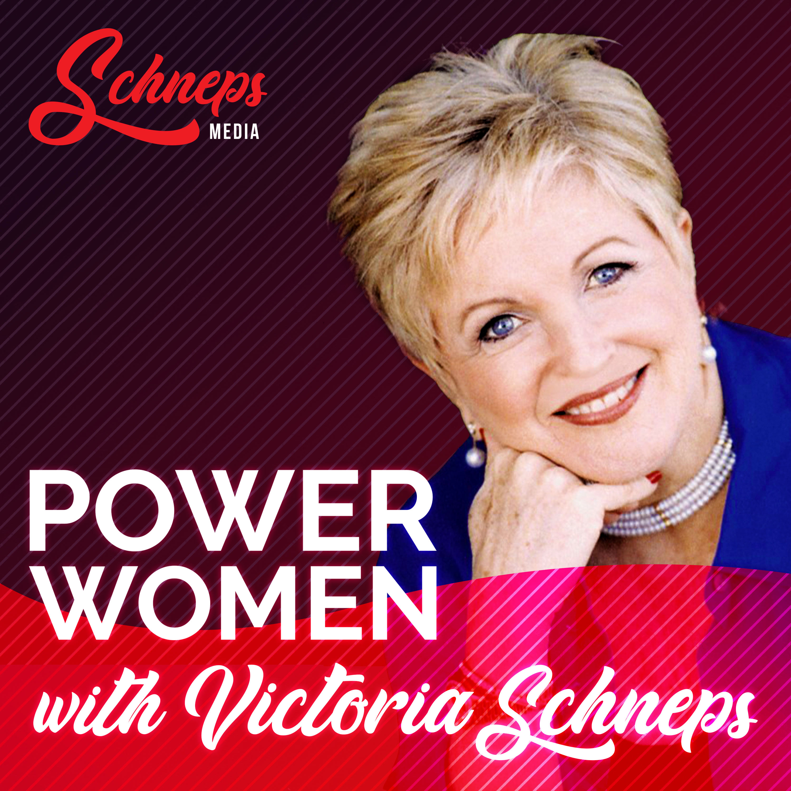 Power Women with Victoria Schneps – Schneps Podcasts